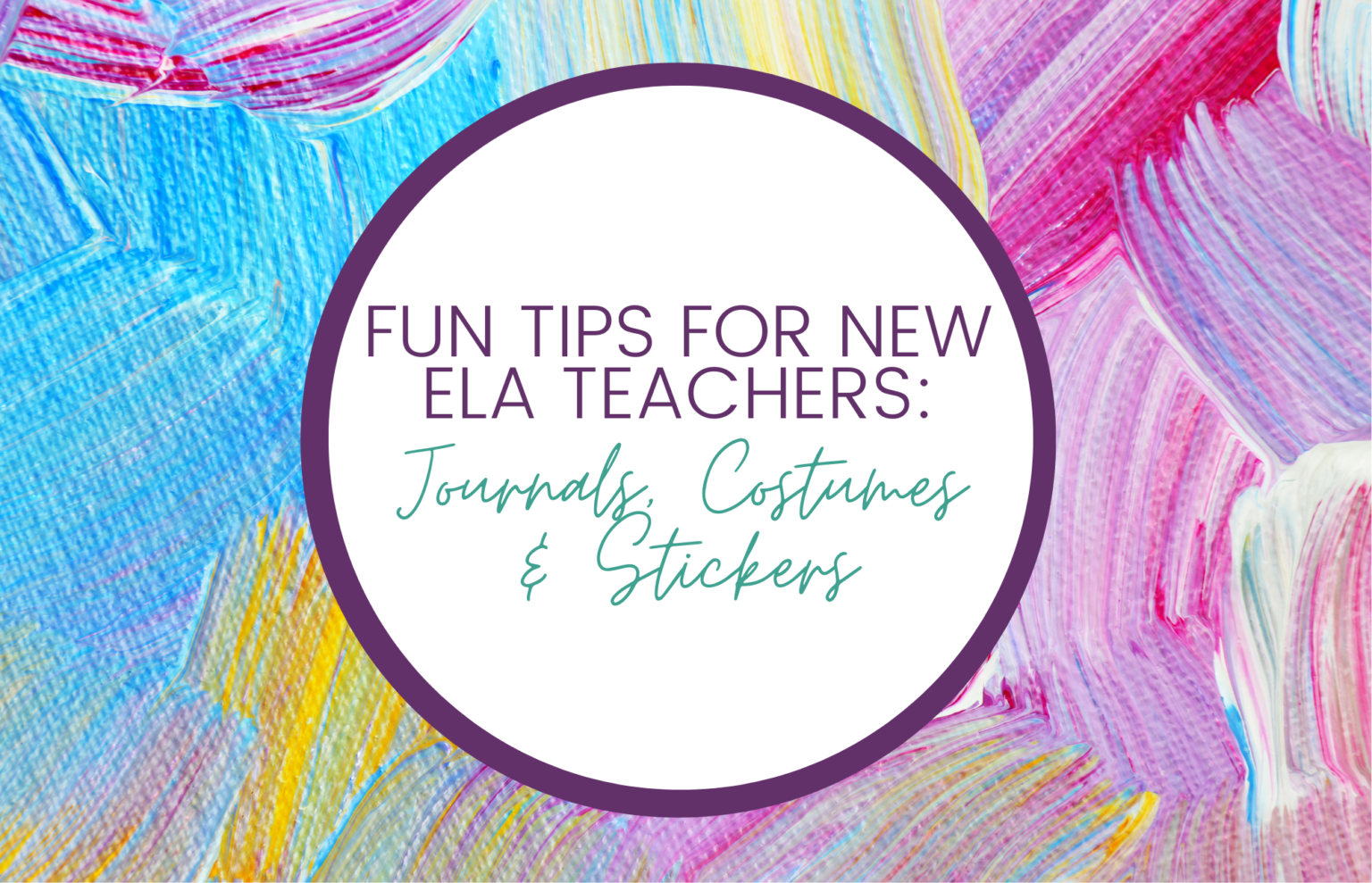 Fun Tips for New ELA Teachers: Journals, Costumes, and Stickers - Spark ...