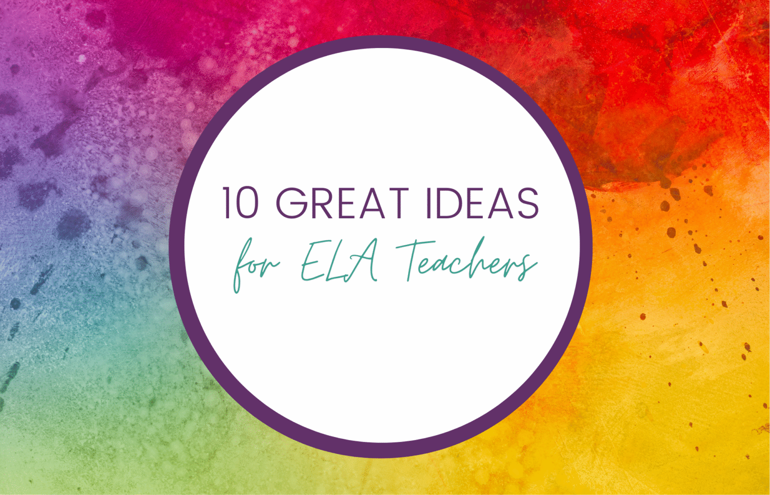 10 Great Ideas for ELA Teachers - Spark Creativity