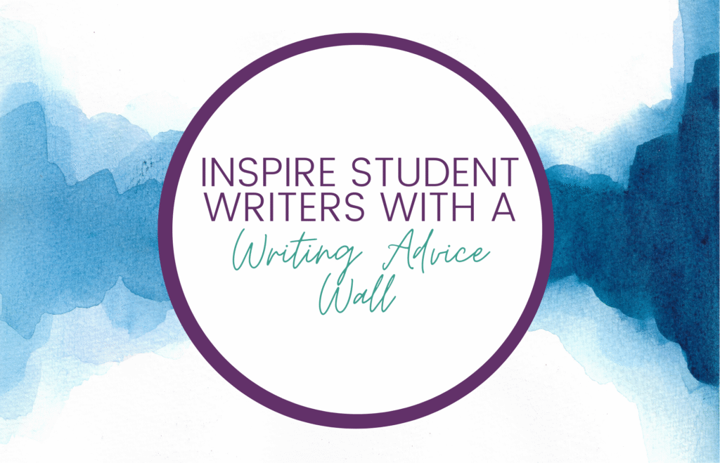 Inspire Student Writers with a Writing Advice Wall - Spark Creativity