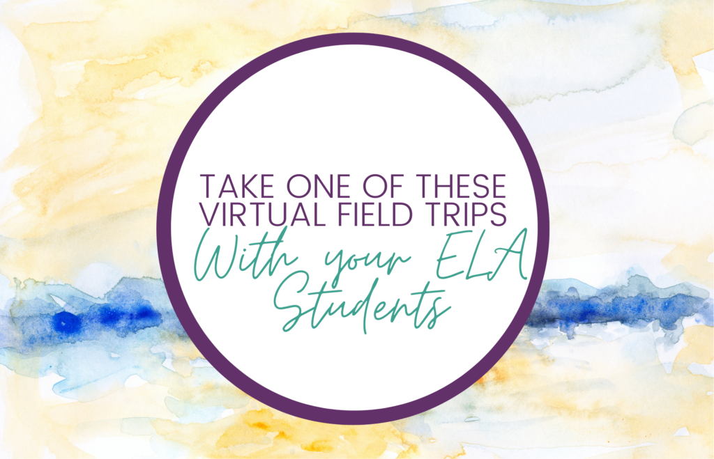 Take One of These ELA Virtual Field Trips - Spark Creativity