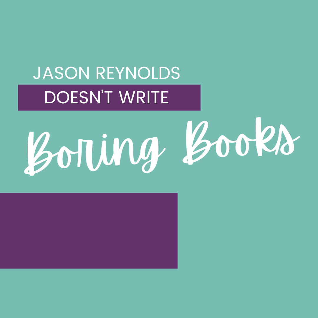 Jason Reynolds doesn't write Boring Books - Spark Creativity