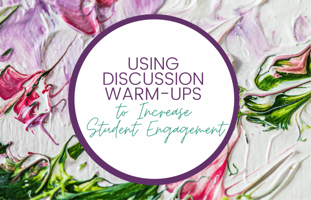 Using Discussion Warm-Ups to Increase Engagement - Spark Creativity
