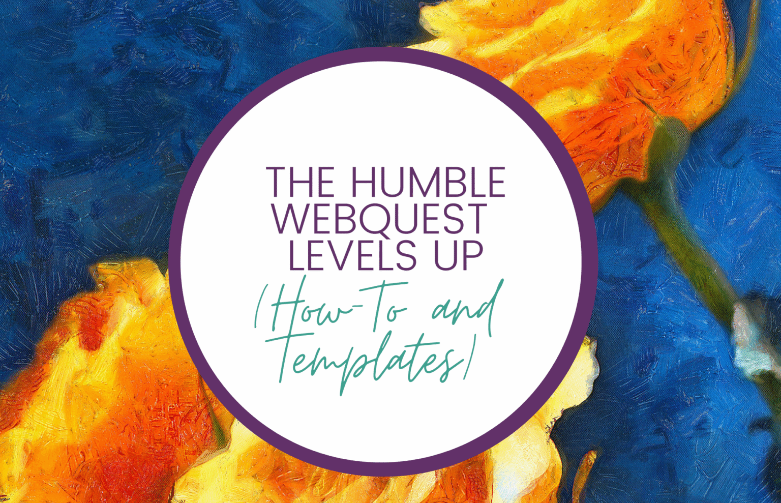 The Humble Webquest Levels Up (How-To + Templates) - Spark Creativity
