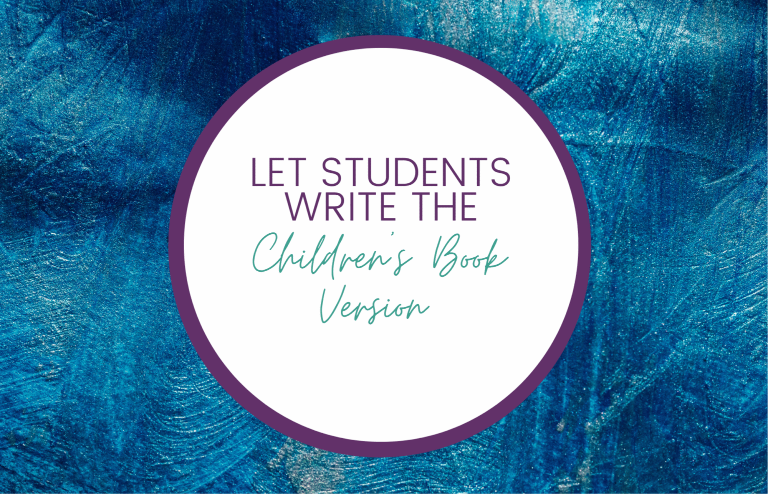 Let Students Write the Children's Book Version - Spark Creativity