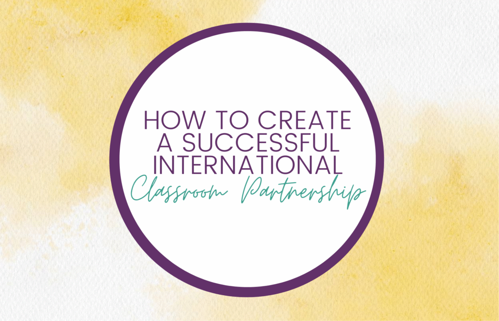 How to Create a Successful International Classroom Partnership - Spark ...